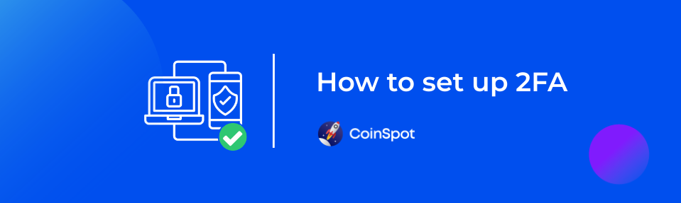 How to set up 2FA – CoinSpot